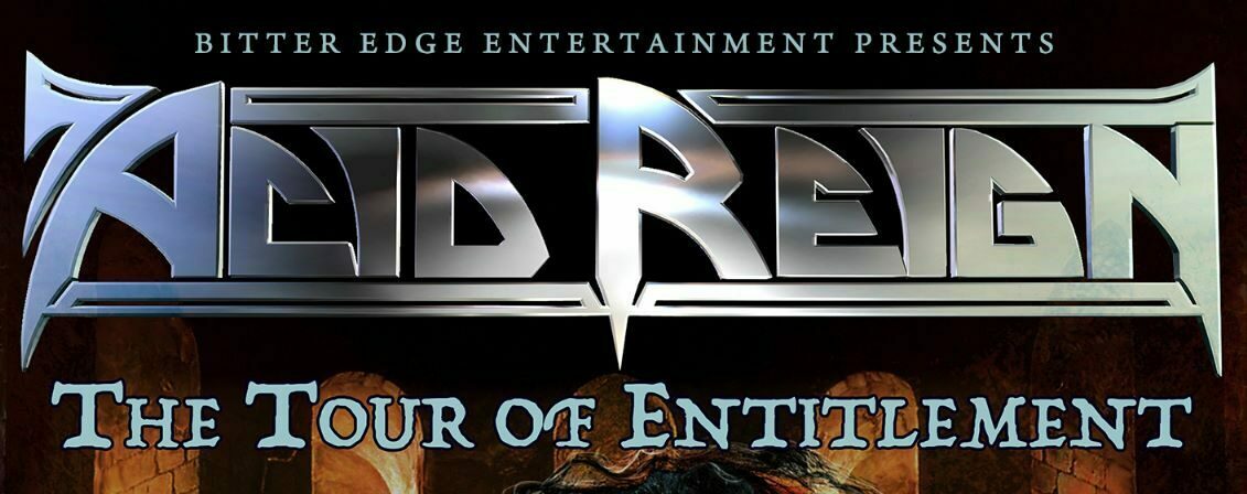 SATURDAY 15TH APRIL // ACID REIGN - THE TOUR OF ENTITLEMENT Fuel Rock ...